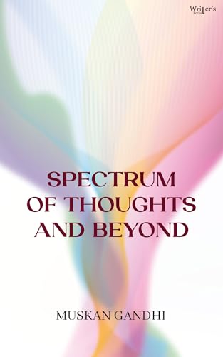 Spectrum of Thoughts and Beyond by MUSKAN GANDHI | Goodreads
