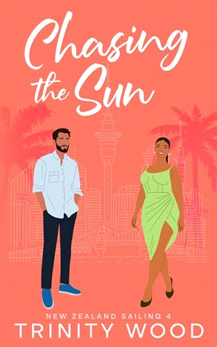Chasing the Sun (New Zealand Sailing #5) by Trinity Wood | Goodreads
