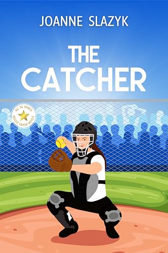 The Catcher (All In Sports Middle Grade Books) by Joanne Slazyk | Goodreads