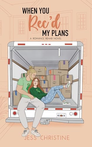 When You Rec'd My Plans: A Romance Rehab Novel by Jess Christine ...