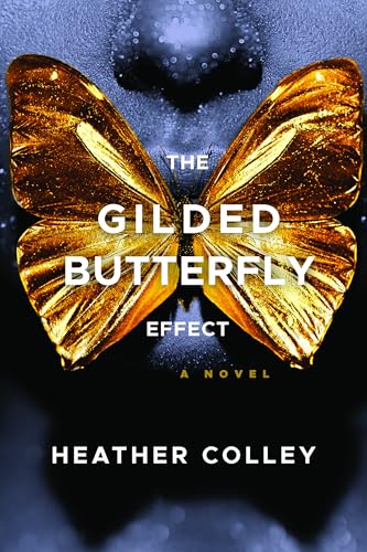 The Gilded Butterfly Effect by Heather Colley | Goodreads