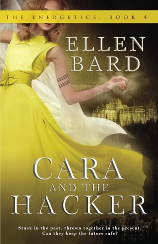 Cara and the Hacker (The Energetics) by Ellen M. Bard | Goodreads