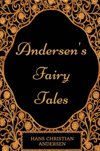 Andersen's Fairy Tales: By Hans Christian Andersen - Illustrated by ...