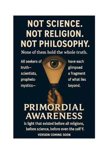 PRIMORDIAL AWARENESS: The Universal Light Behind Science, Religion, and ...