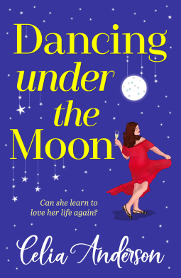 Dancing Under the Moon: A feel-good read, uplifting read from Celia ...