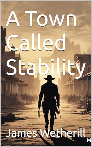 A Town Called Stability by James Wetherill | Goodreads