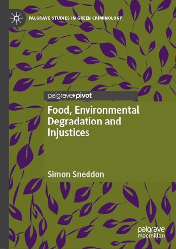 Food, Environmental Degradation and Injustices by Simon Sneddon | Goodreads