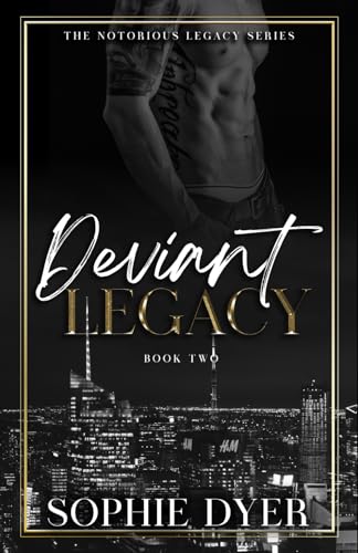 Deviant Legacy: A Dark MM Mafia Romance (Book 2): The Notorious Legacy by Sophie Dyer | Goodreads