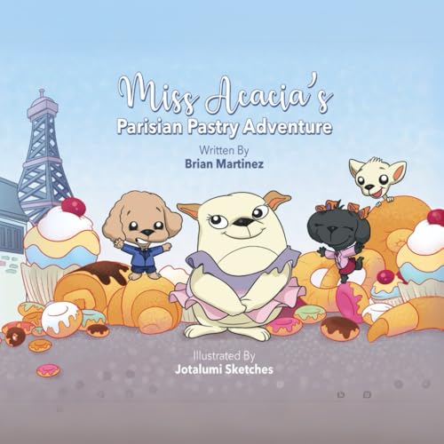 Miss Acacia's Parisian Pastry Adventure by Brian Martinez | Goodreads