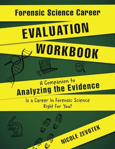 Forensic Science Career Evaluation Workbook: A Companion to Analyzing ...