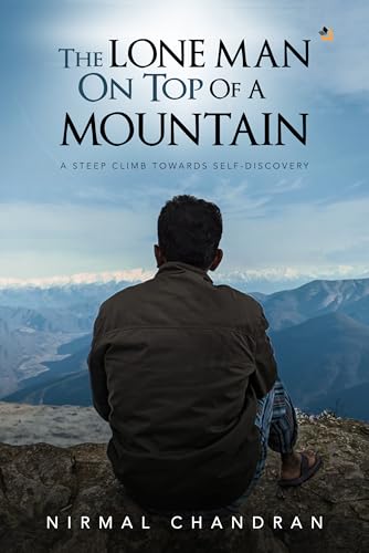 The Lone Man on Top of a Mountain: A steep climb towards Self-Discovery ...