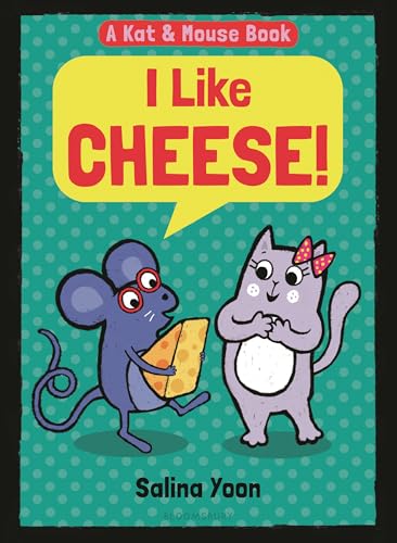 Kat & Mouse: I Like Cheese! by Salina Yoon | Goodreads