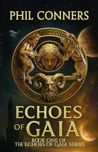 Echoes of Gaia: A mythic sci-fi epic of rebellion, forgotten gods, and ...