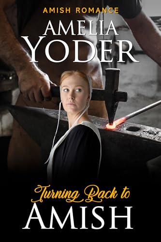 Turning Back to Amish by Amelia Yoder | Goodreads