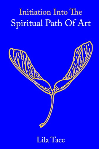 Initiation Into The Spiritual Path Of Art: Short, Meditative ...
