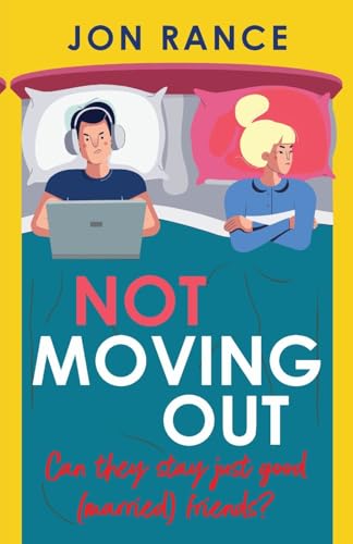Not Moving Out by Jon Rance | Goodreads