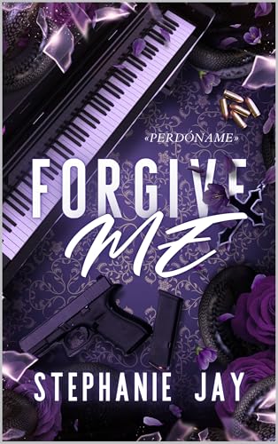 Forgive Me: Trilogía «Perdóname» by Stephanie Jay | Goodreads
