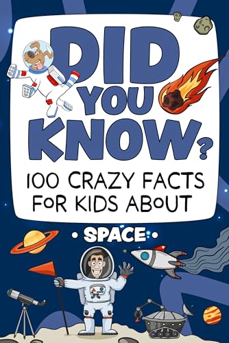 Did You Know? 100 Crazy Facts For Kids About Space: Amazing Space ...