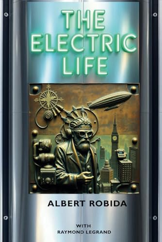 The Electric Life by Albert Robida | Goodreads