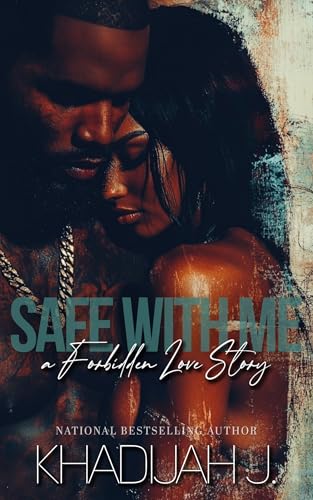 Safe With Me: A Forbidden Love Story by Khadijah J. | Goodreads