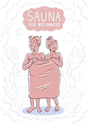 Sauna for Beginners: A Pocket Guide by El-Droubie | Goodreads
