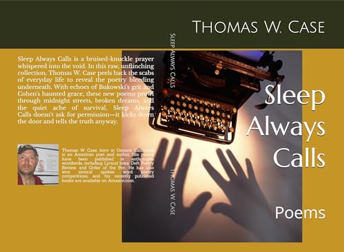 Sleep Always Calls: Poems by Thomas W. Case | Goodreads