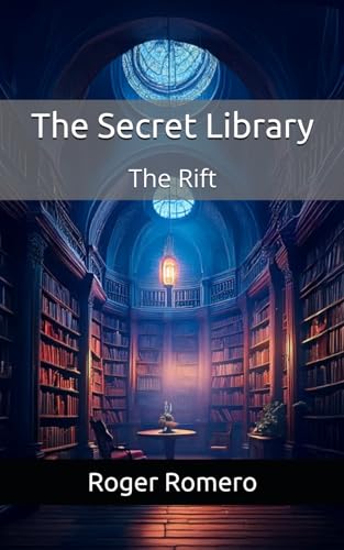 The Secret Library by Roger Romero | Goodreads