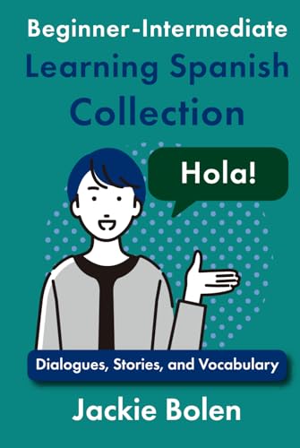 Beginner-Intermediate Learning Spanish Collection: Dialogues, Stories ...