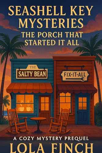 Seashell Key Mysteries: The Porch That Started It All: A Prequel by ...