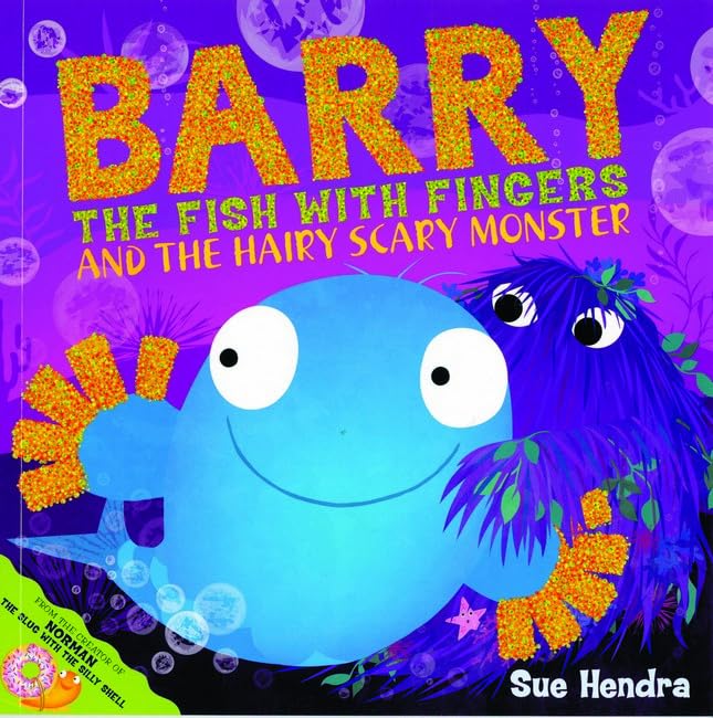 Barry the Fish with Fingers and the Hairy Scary Monster by Sue Hendra ...