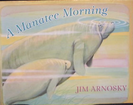 A Manatee Morning by Jim Arnosky | Goodreads