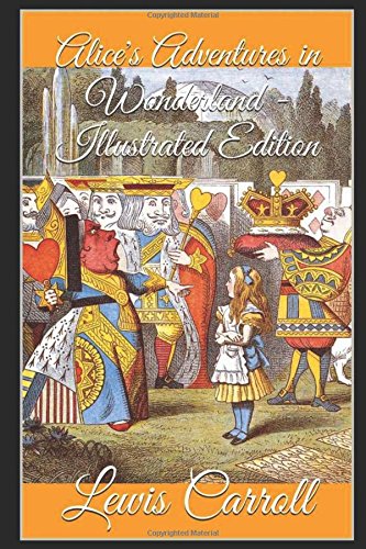 Alice's Adventures in Wonderland - Illustrated Edition by Lewis Carroll | Goodreads