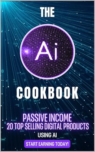 THE AI COOKBOOK— 20 PROVEN DIGITAL PRODUCTS YOU CAN LAUNCH TODAY by ...
