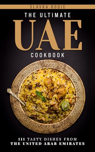 The Ultimate UAE Cookbook: 111 Dishes From the United Arab Emirates To ...