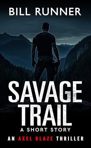 Savage Trail: A Short Story in 13 Chapters by Bill Runner | Goodreads