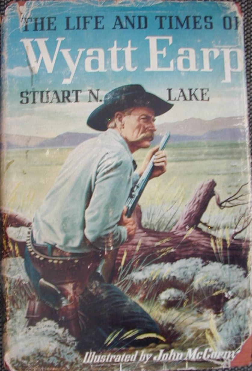 The Life and Times of Wyatt Earp by Stuart N. Lake | Goodreads