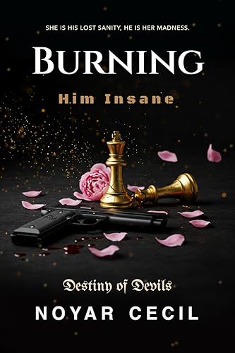 Burning Him Insane (Destiny of Devils Book 2) by Noyar Cecil | Goodreads