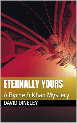 Eternally Yours: A Byrne & Khan Mystery by David Dineley | Goodreads