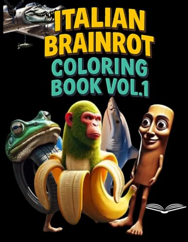 Italian BrainRot Coloring book Vol. 1: The original italian Brainrots ...