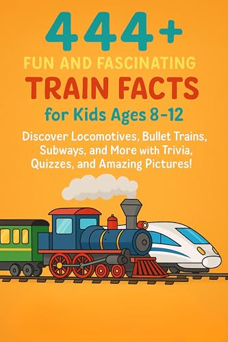 444+ Fun and Fascinating Train Facts for Kids Ages 8–12: Discover ...