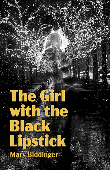 The Girl with the Black Lipstick by Mary Biddinger | Goodreads