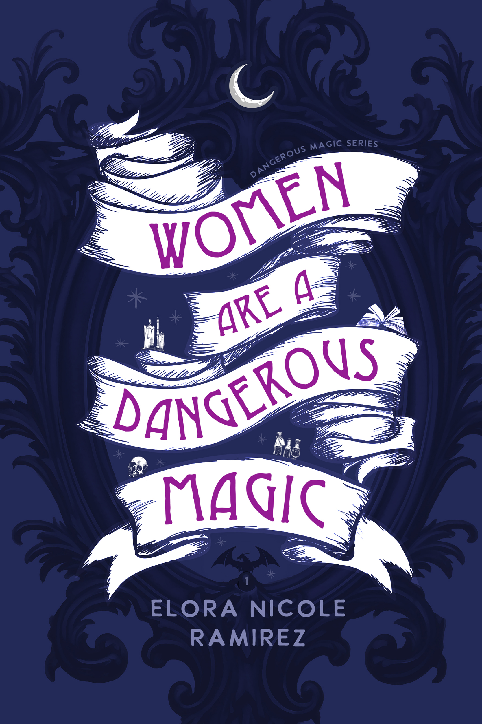 Women are a Dangerous Magic by Elora Nicole Ramirez | Goodreads