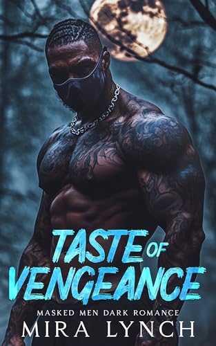 Taste of vengeance: Masked Men dark romance by Mira Lynch | Goodreads