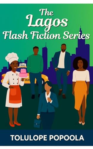 The Lagos Flash Fiction Series by Tolulope Popoola | Goodreads