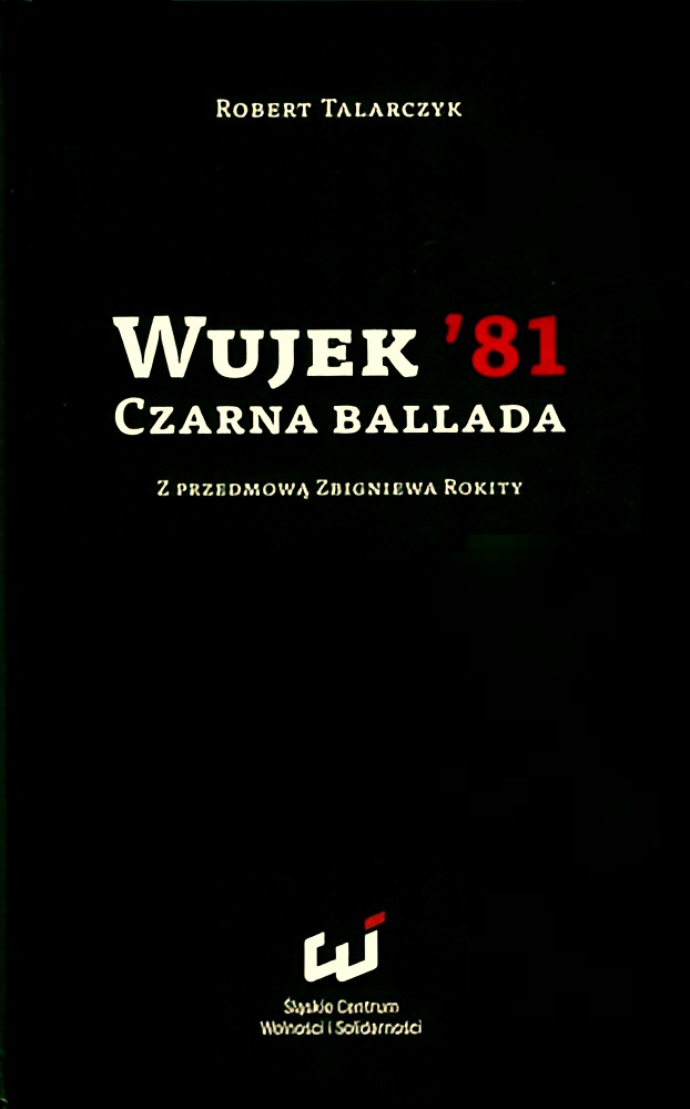 Wujek '81. Czarna ballada by Robert Talarczyk | Goodreads