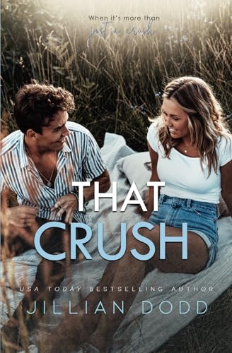 That Crush (That Boy: The Next Generation) by Jillian Dodd | Goodreads