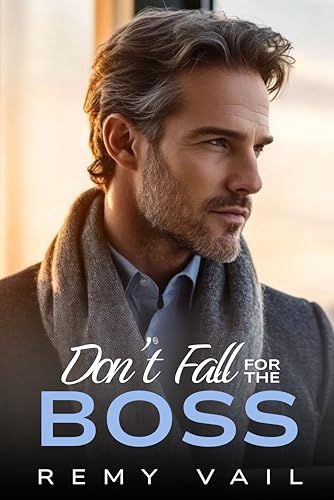 Don't Fall for the Boss by Remy Vail | Goodreads