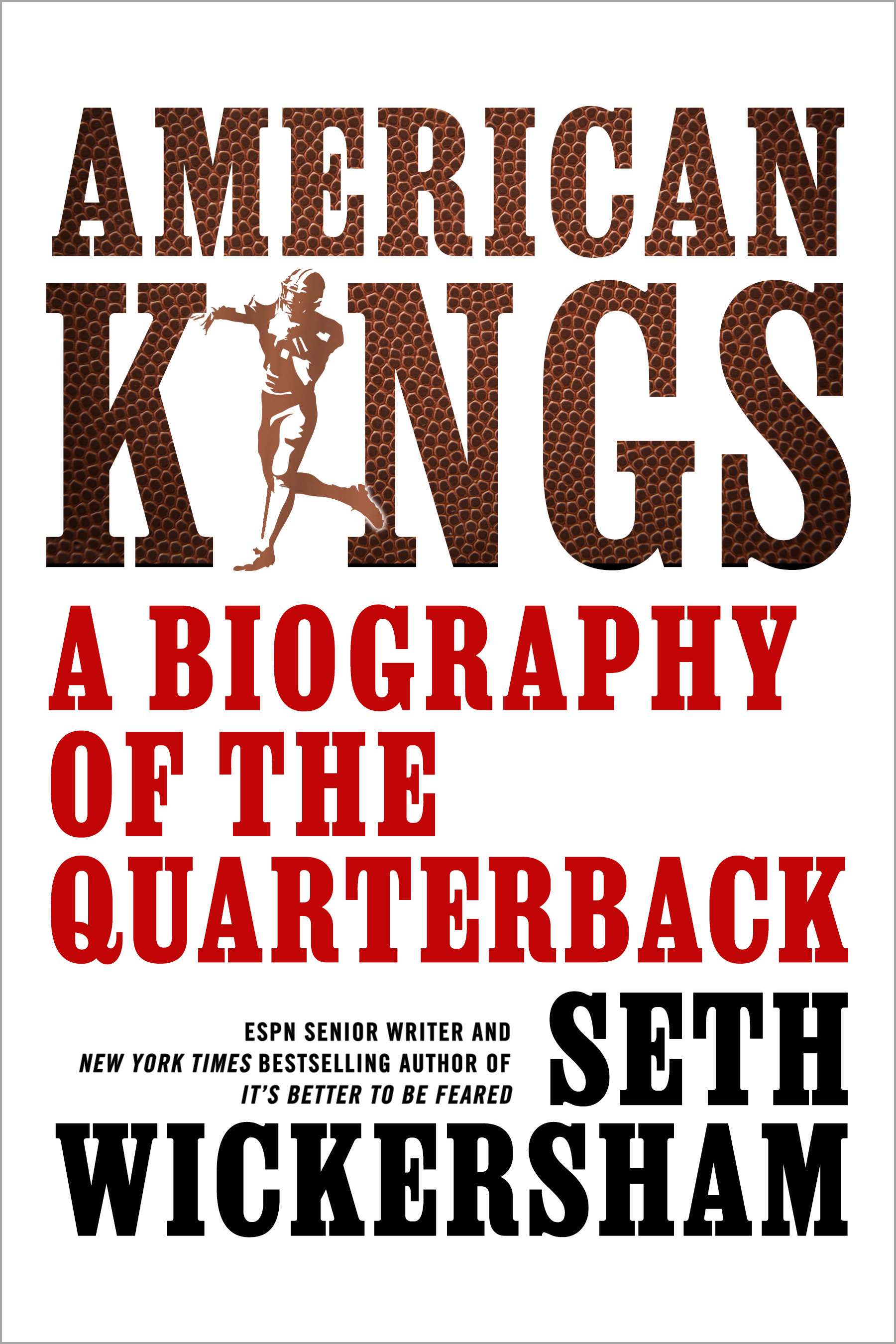 American Kings: A Biography of the Quarterback by Seth Wickersham ...