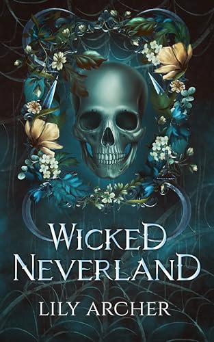 Wicked Neverland: A Dark Romantasy Retelling by Lily Archer | Goodreads