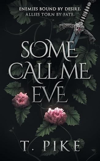 Some Call Me Eve by T. Pike | Goodreads
